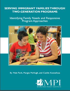 Serving Immigrant Families Through Two-Generation Programs: Identifying ...